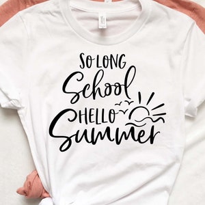 So Long School Hello Summer - Last Day of School - Digital Cut File ...
