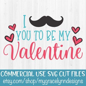 I "mustache" You to Be My Valentine - Valentines Day Digital Cut File ...