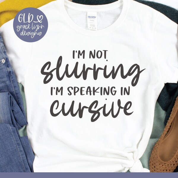 Im Not Slurring Im Speaking in Cursive Svg - Etsy
