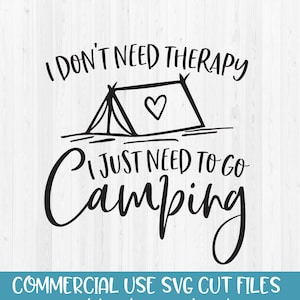 I Don't Need Therapy I Just Need to Go Camping - Camping Life - Digital ...
