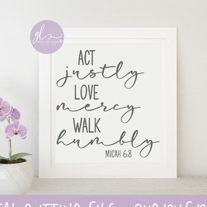 Act Justly Love Mercy Walk Humbly - Micah 6:8 - Scripture Digital Cut ...