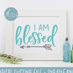 I Am Blessed - Digital Cut File - SVG, DXF & PNG - Etsy