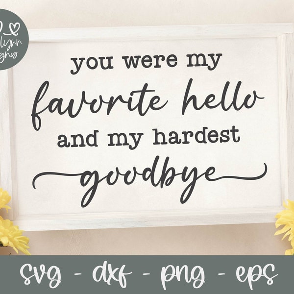 You Were My Favorite Hello and My Hardest Goodbye - Etsy