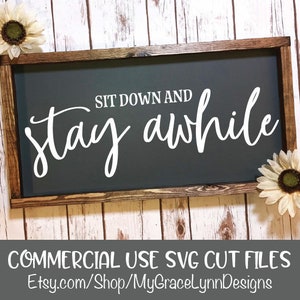 Sit Down and Stay Awhile - Wood Sign Quote Cutting File - SVG, DXF ...