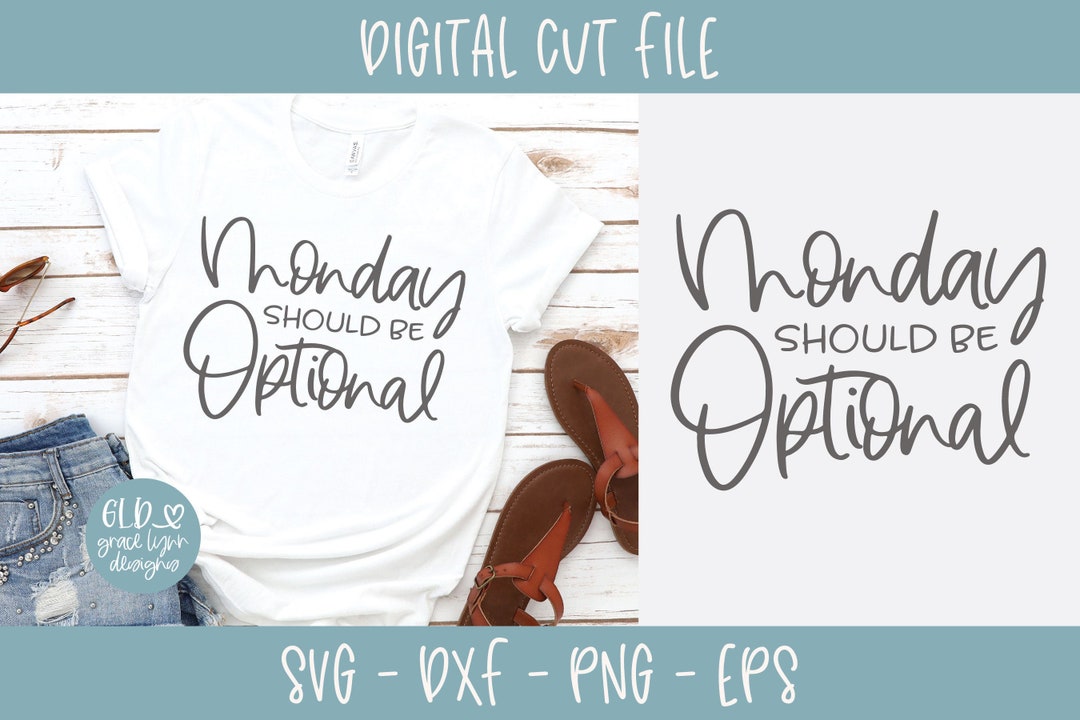 Monday Should Be Optional - Digital Cut File - Svg, Dxf, Png & Eps - Etsy