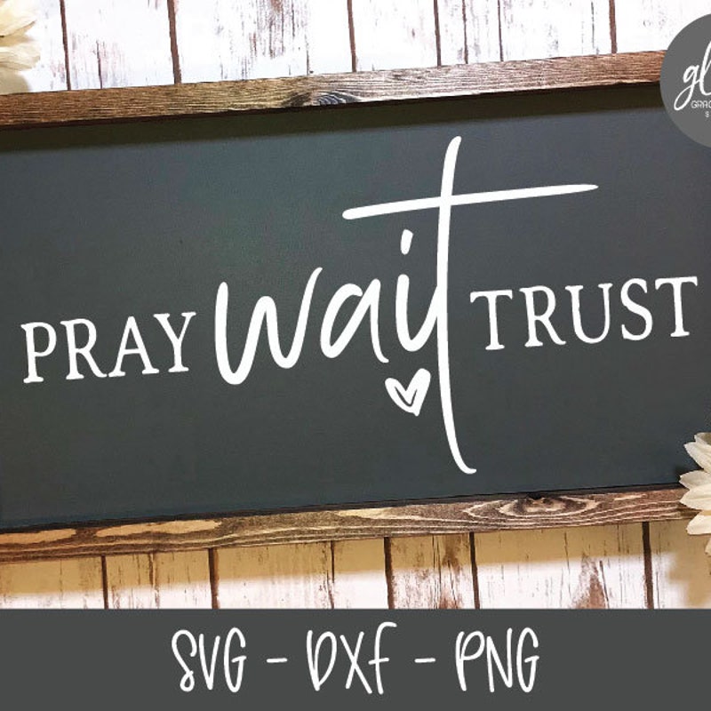 Pray Wait Trust - Etsy