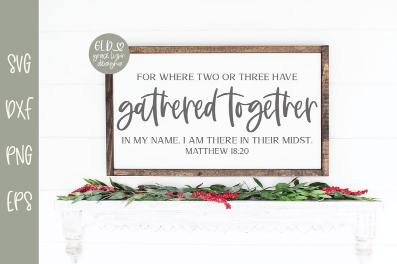 For Where Two or Three Have Gathered Together in My Name - Scripture ...