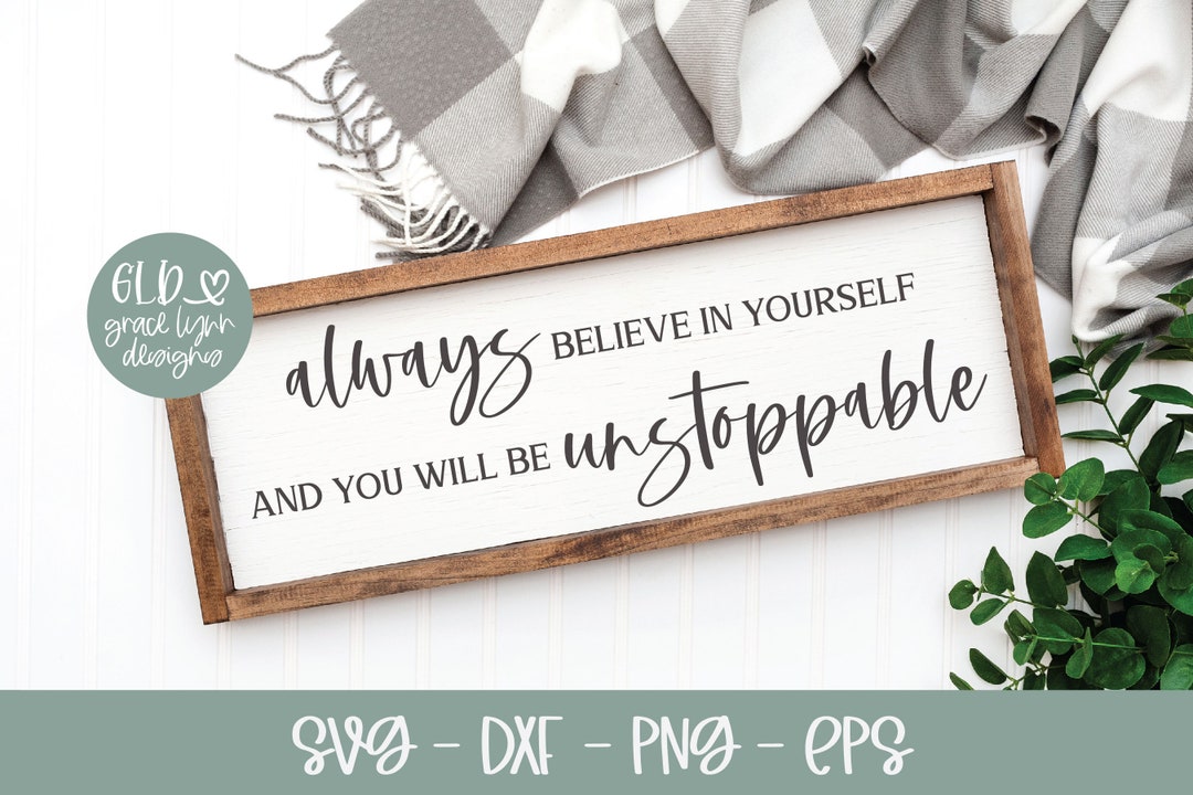 Always Believe in Yourself and You Will Be Unstoppable - Digital Cut ...