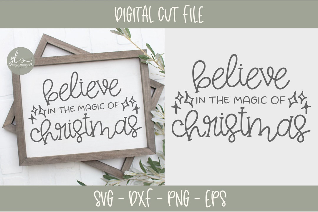 Believe in the Magic of Christmas - Christmas Digital Cutting File ...