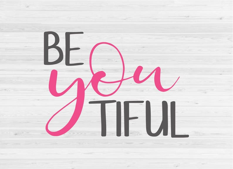 BeYouTiful SVG Cut File for Cricut & Silhouette DIY Projects | Etsy