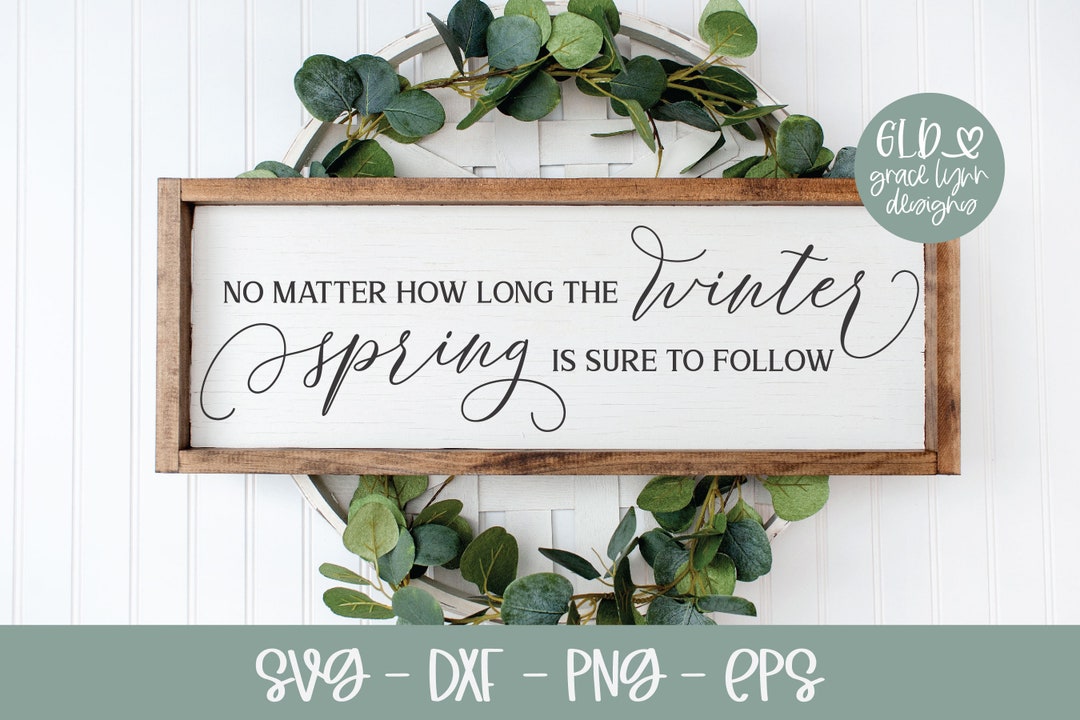 No Matter How Long the Winter Spring is Sure to Follow - Spring Digital ...