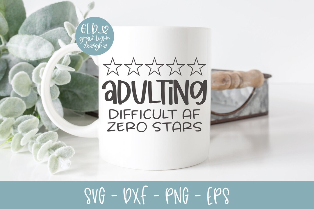 Adulting Difficult AF - Zero Stars - Digital Cut File - Svg, Dxf, Png ...