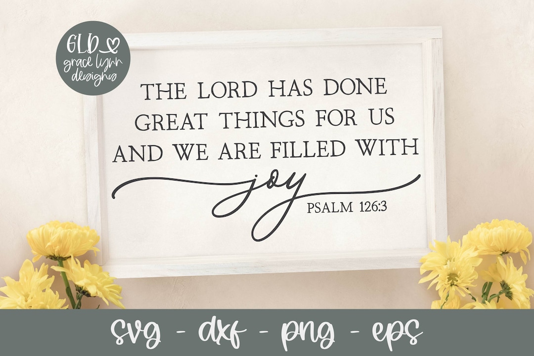 The Lord Has Done Great Things for Us - Psalm 126:3 - Scripture Svg ...