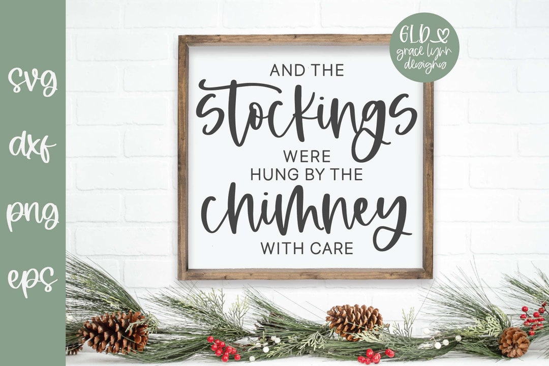 And the Stockings Were Hung by the Chimney With Care Svg, Christmas ...