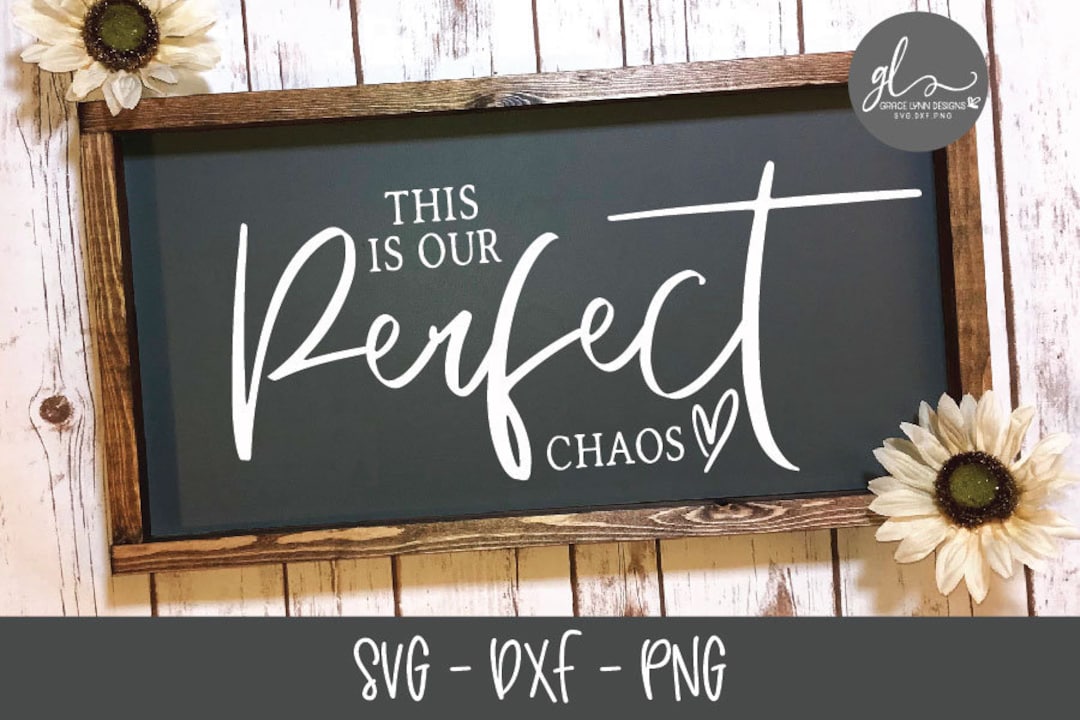 This is Our Perfect Chaos - Digital Cut File - SVG, DXF & PNG - Etsy