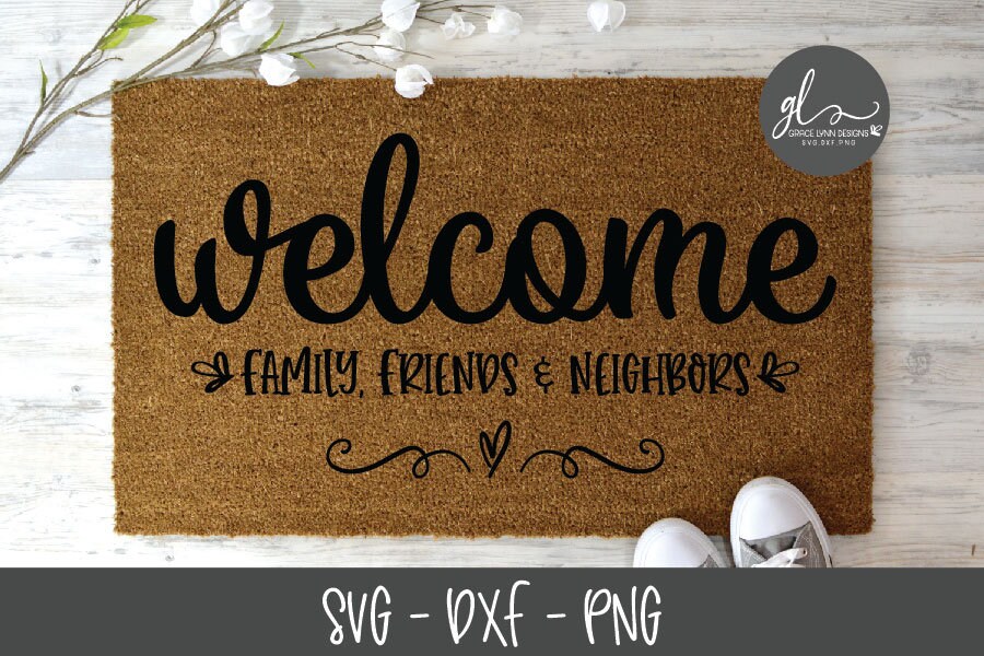 Welcome Family Friends & Neighbors Digital Cut File SVG | Etsy