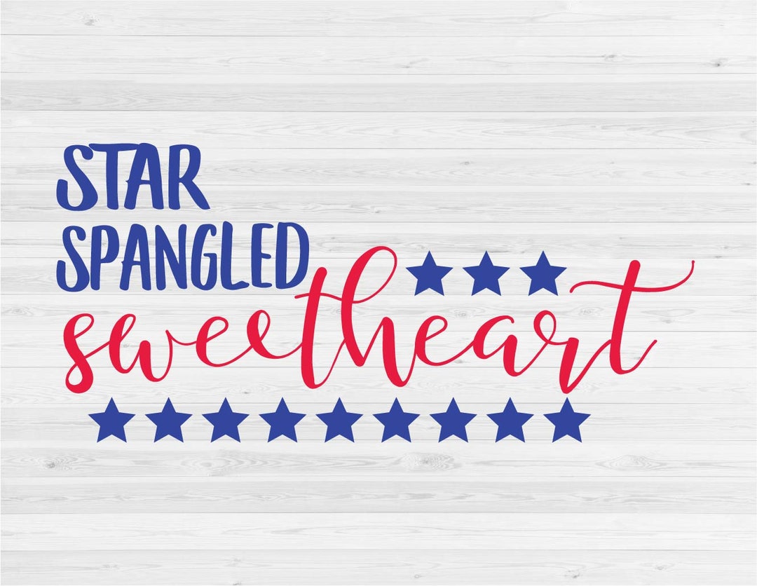 Star Spangled Sweetheart - SVG Cut File - Etsy
