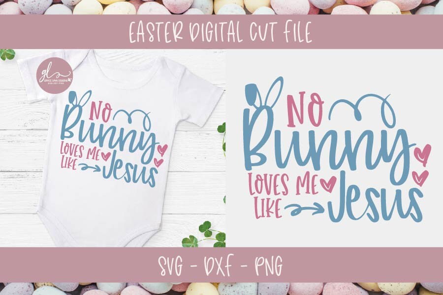 No Bunny Loves Me Like Jesus Easter Digital Cut File SVG | Etsy