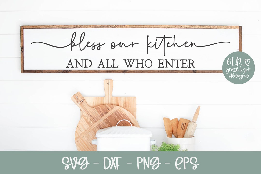 Bless Our Kitchen and All Who Enter SVG | Kitchen Quote | Kitchen SVG ...