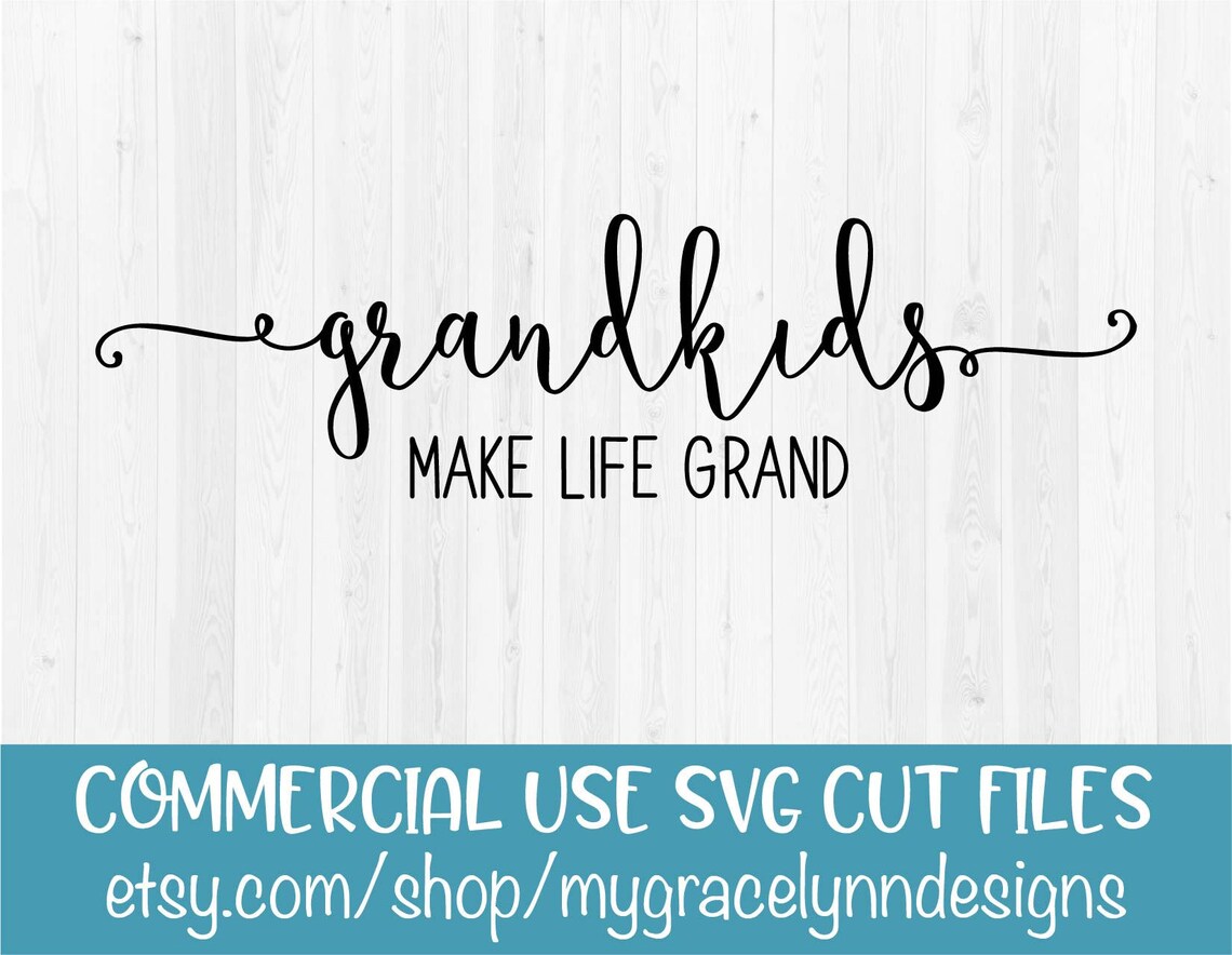 Grandkids Make Life Grand Digital Cut File SVG DXF & PNG | Etsy