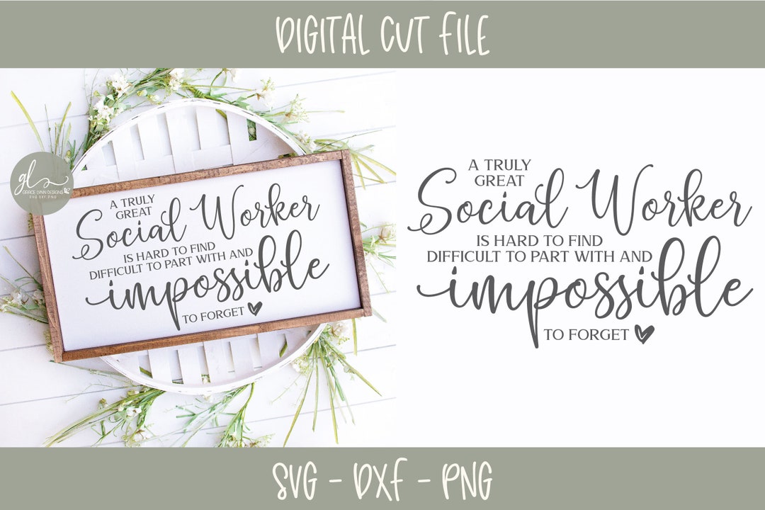 A Truly Great Social Worker is Hard to Find Difficult to Part With and ...