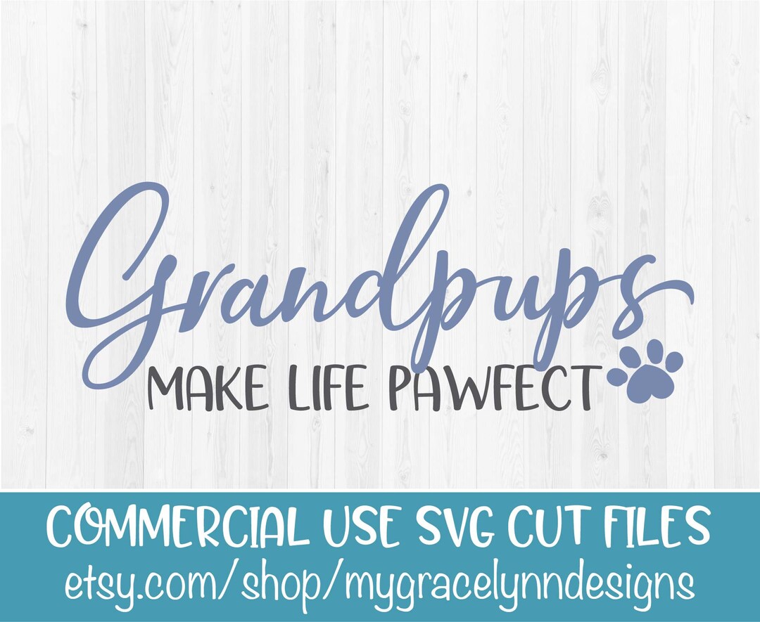 Grandpups Make Life Pawfect - SVG Cut File - Etsy