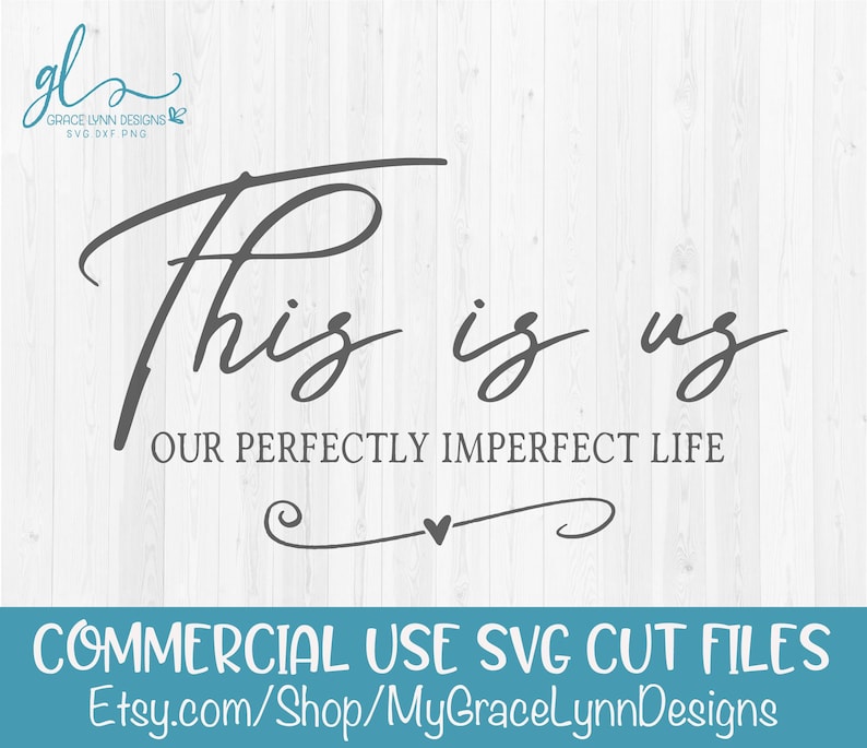 This is Us - Our Perfectly Imperfect Life - Digital Cutting File - SVG ...