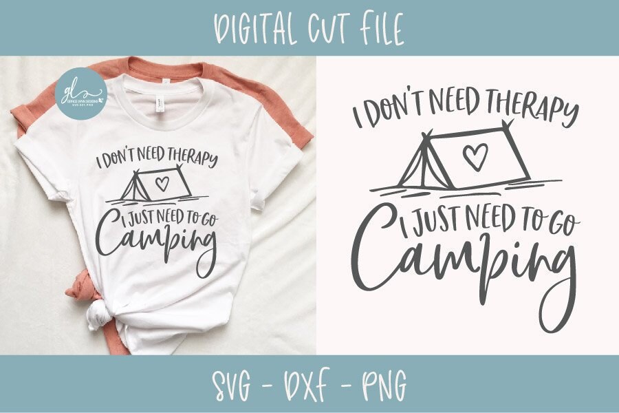 I Don't Need Therapy I Just Need to Go Camping Camping - Etsy