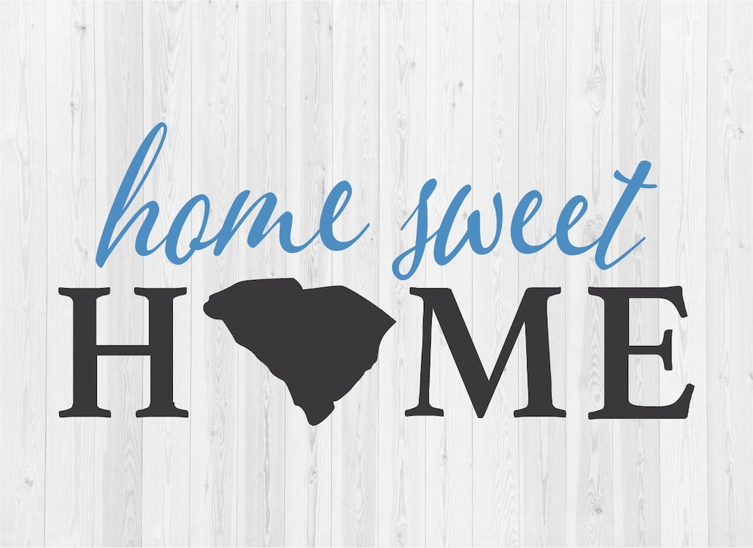 Home Sweet Home South Carolina - SVG Cut File - Etsy