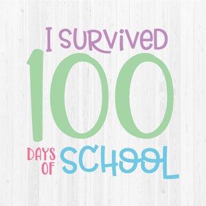 I Survived 100 Days of School Digital Cut File SVG, DXF & PNG - Etsy