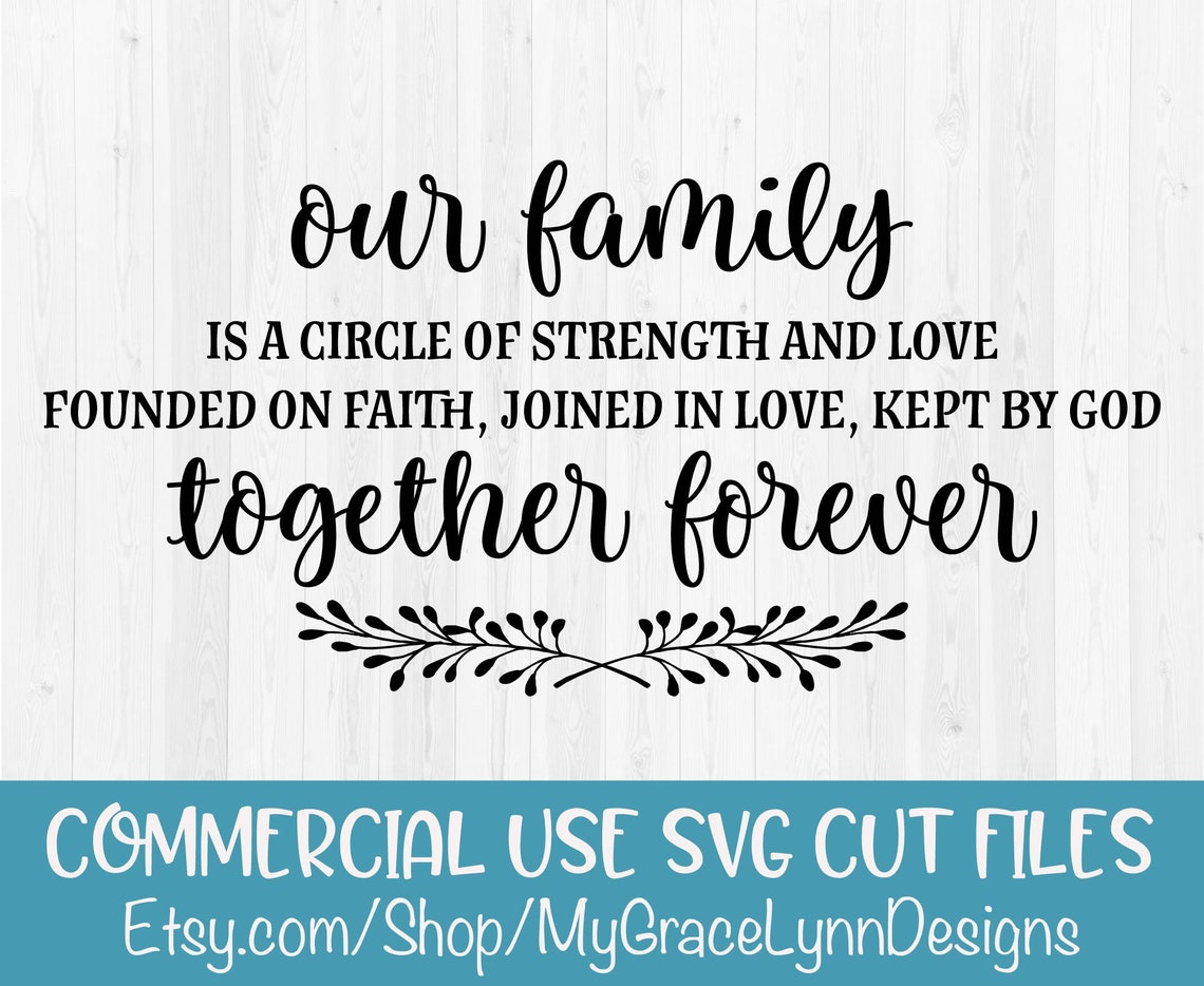 Our Family is A Circle of Strength and Love, Founded on Faith, Joined ...