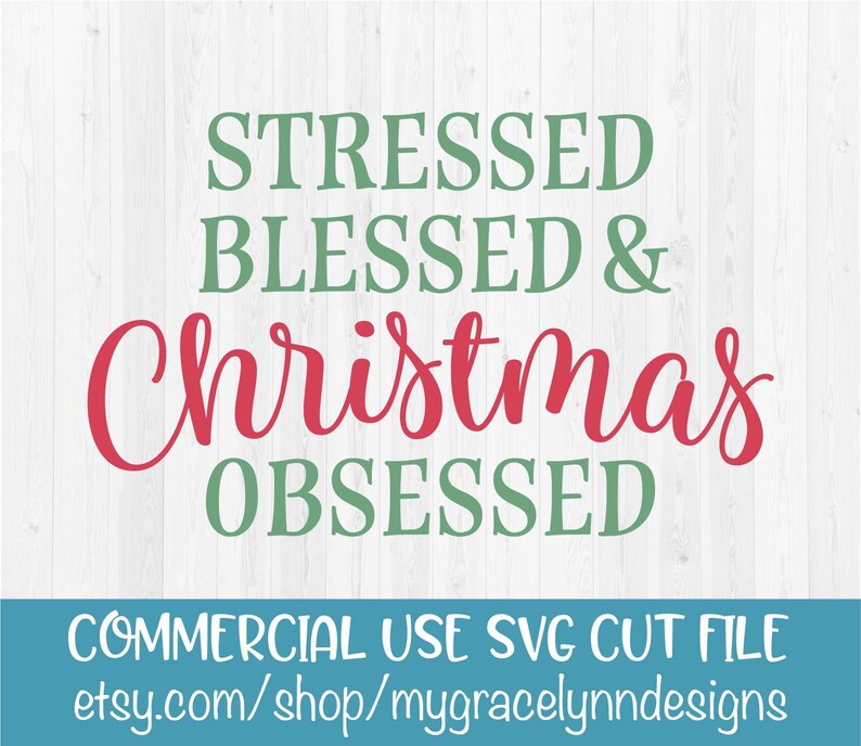 Stressed Blessed & Christmas Obsessed SVG Cut File - Etsy
