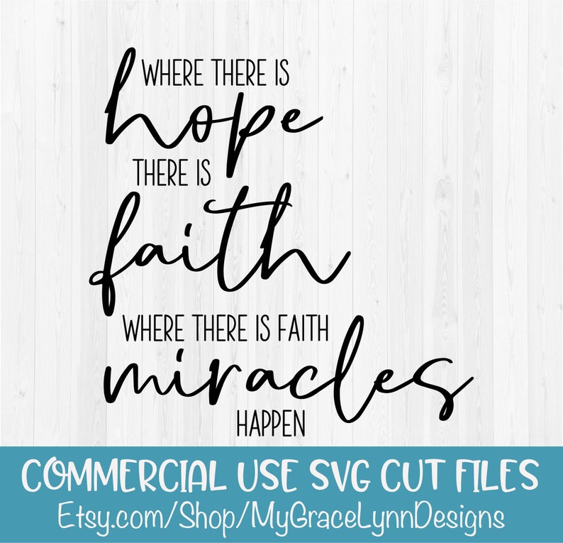 Where There is Hope There is Faith Where There is Faith Miracles Happen ...