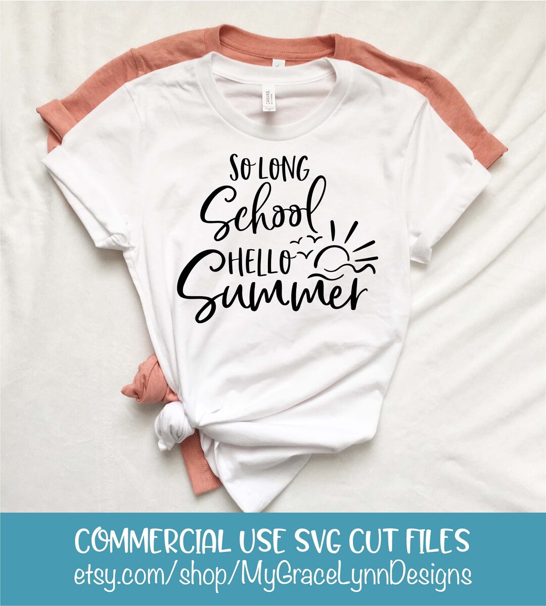 So Long School Hello Summer Last Day of School Digital Cut File SVG ...