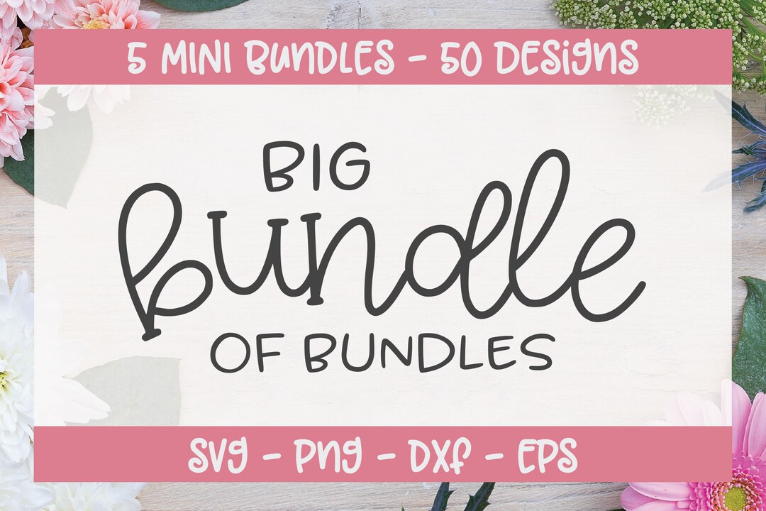 Big Bundle of Bundles - 50 Digital Cut Files - Svg, Dxf, Png & Eps - Etsy