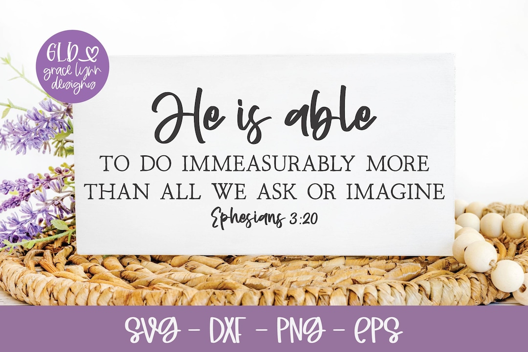 He is Able to Do Immeasurably More Ephesians 3:20 - Scripture Svg ...