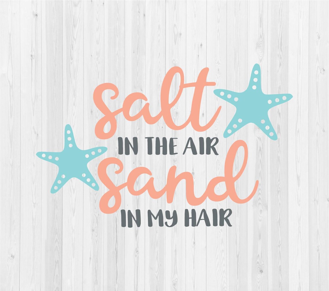 Salt in the Air Sand in My Hair SVG Cut File Summer SVG | Etsy