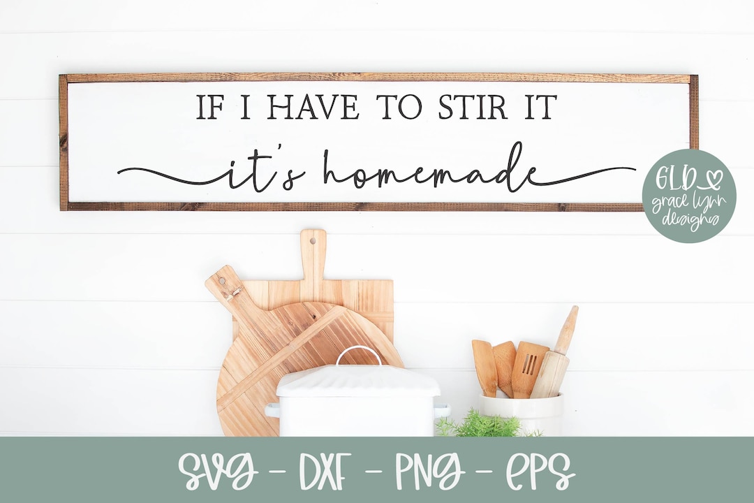 If I Have to Stir It It's Homemade Svg | Funny Kitchen Quote | Kitchen ...
