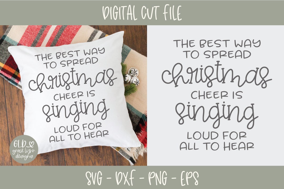 The Best Way to Spread Christmas Cheer is Singing Loud for All to Hear ...