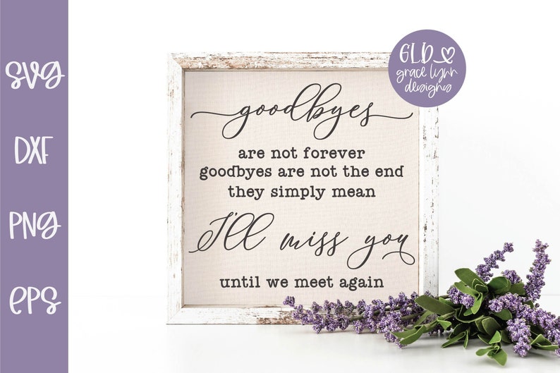 Goodbyes Are Not Forever Memorial SVG Funeral Quote SVG - Etsy