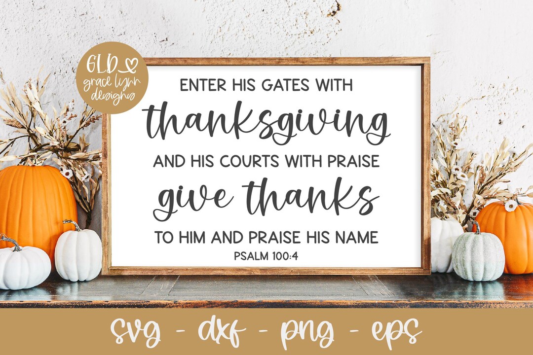 Enter His Gates With Thanksgiving SVG | Psalm 100:4 | Scripture Quote ...