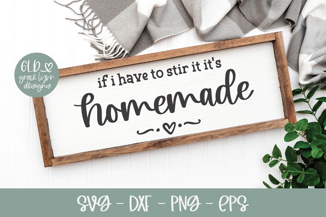 If I Have to Stir It It's Homemade - Funny Kitchen SVG | Kitchen Sign ...