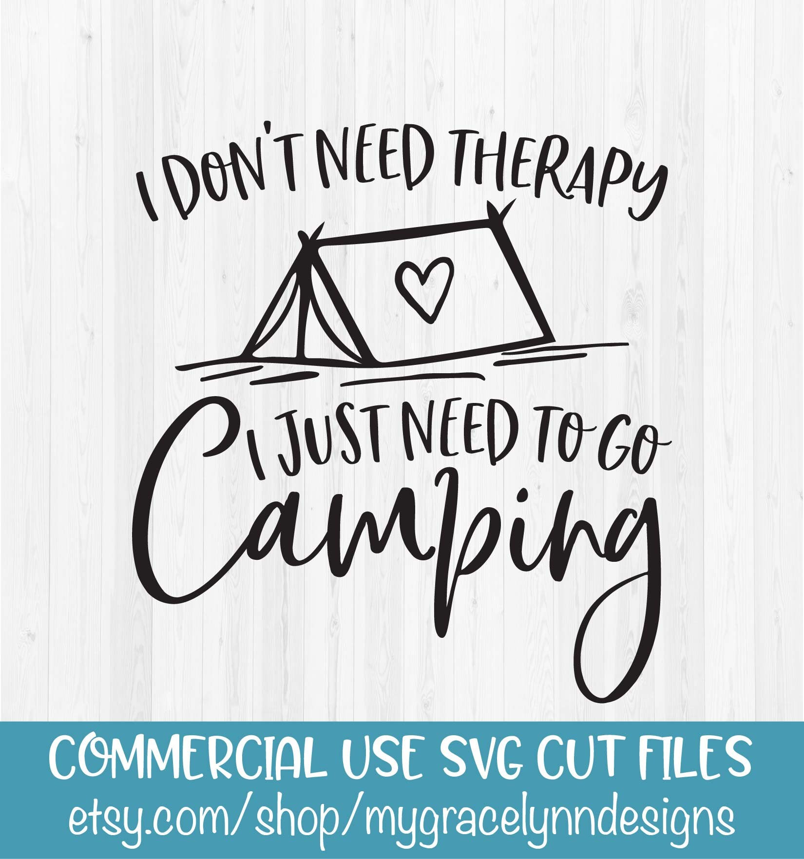 I Don't Need Therapy I Just Need to Go Camping - Camping Life - Digital ...
