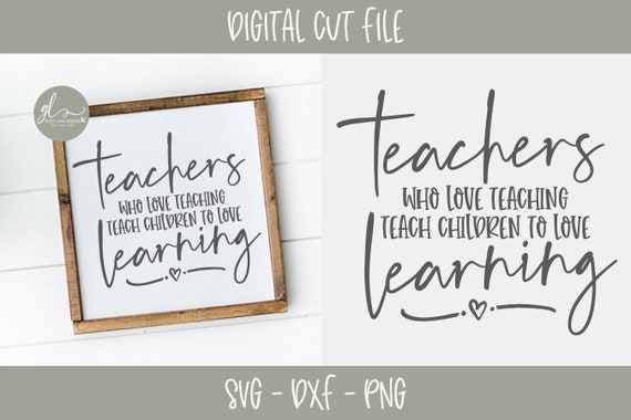 Teachers Who Love Teaching Teach Children to Love Learning - Etsy