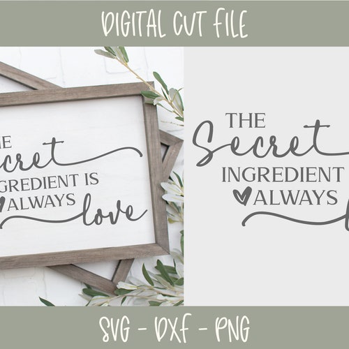 SVG the Secret Ingredient is Always Love Cutting File - Etsy