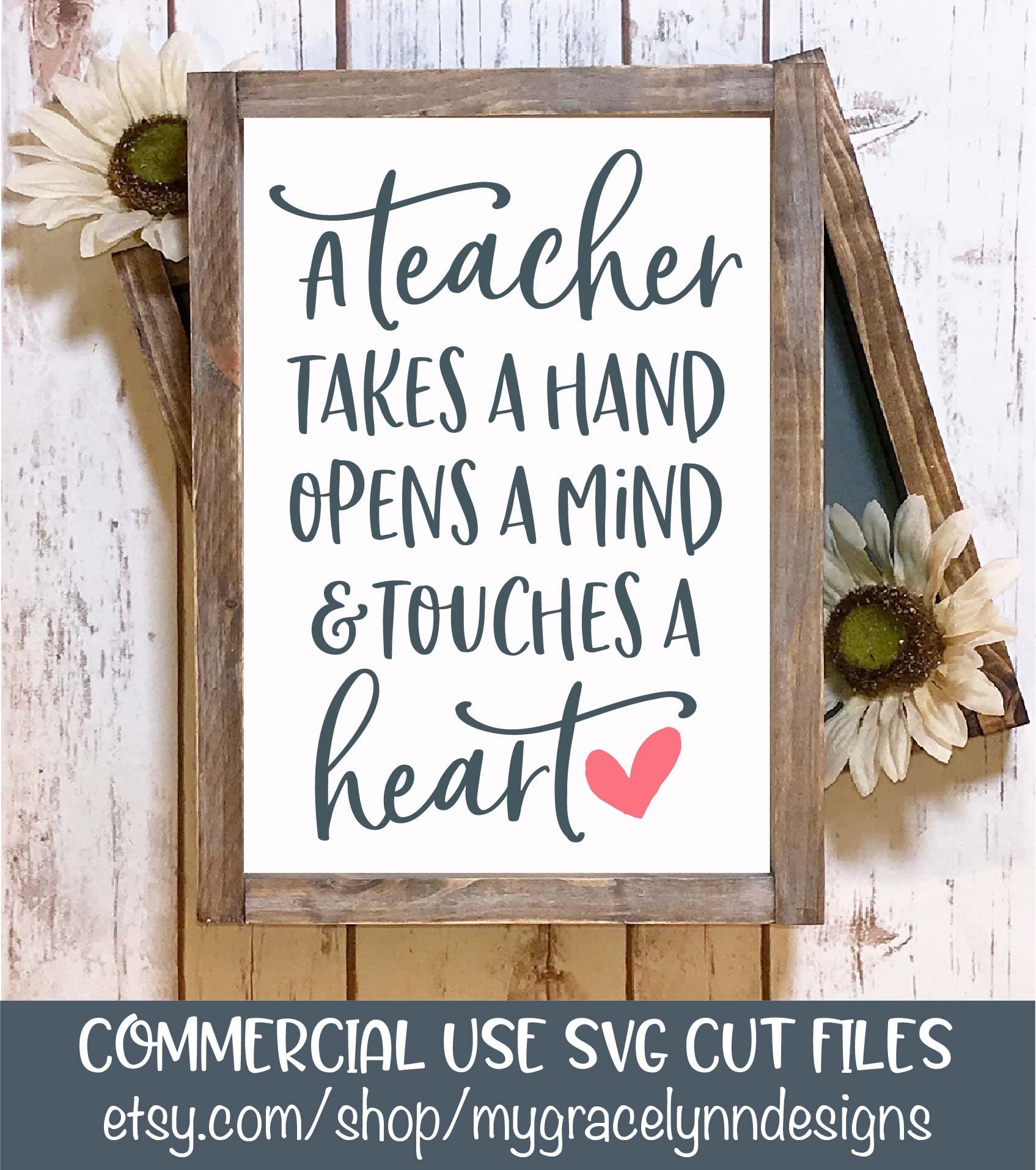 A Teacher Takes A Hand Opens A Mind & Touches A Heart | Etsy