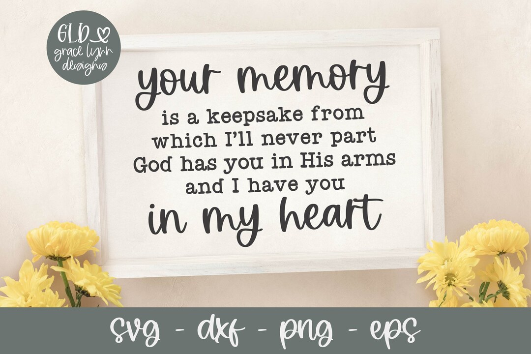 Your Memory is A Keepsake - Memorial SVG | Funeral Quote SVG | Grief Quote | in Loving Memory ...