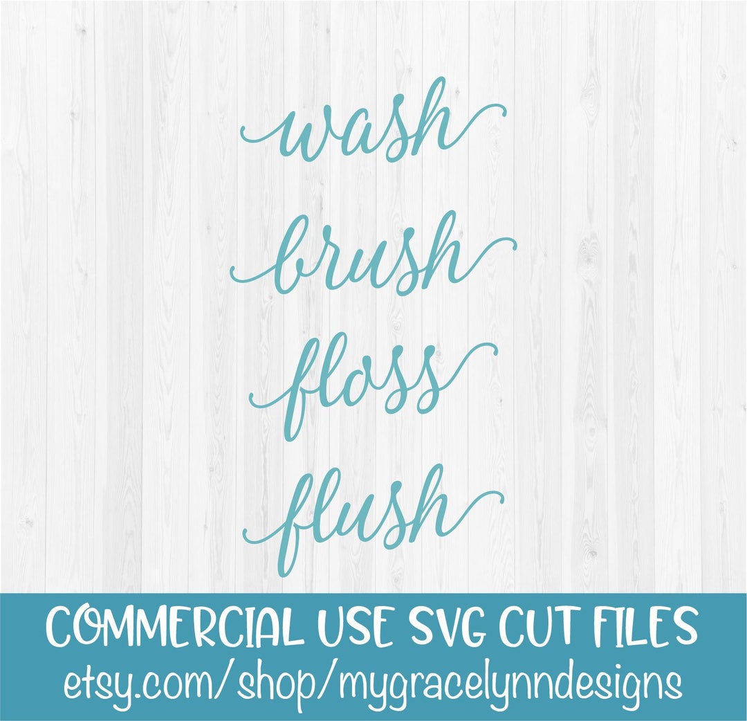 Wash Brush Floss Flush - SVG Cut File - Etsy