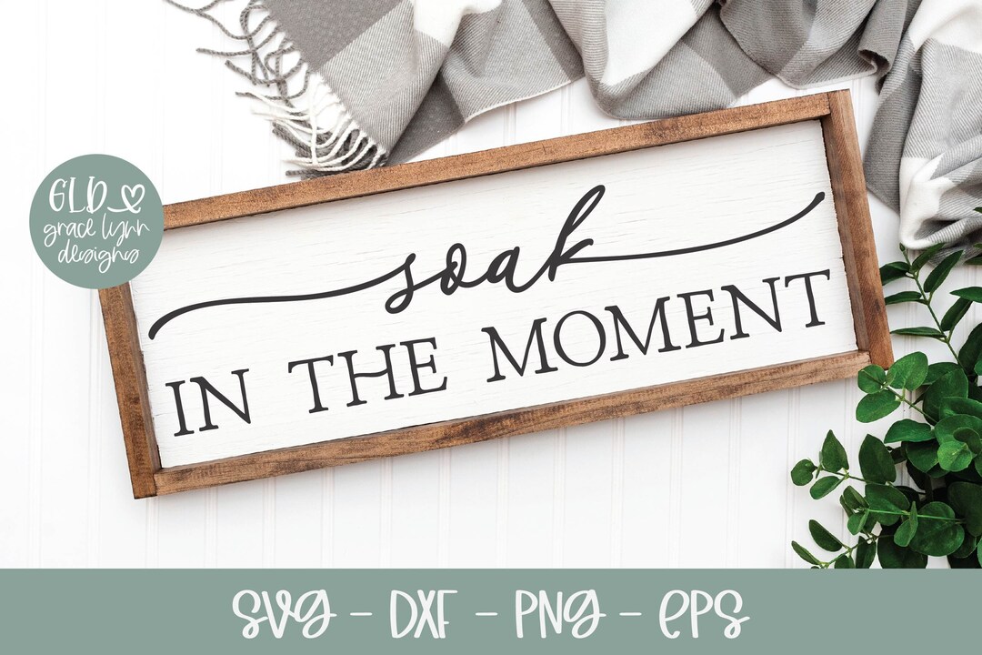 Soak in the Moment SVG | Bathroom Sign Svg | Bathroom Wall Quote ...
