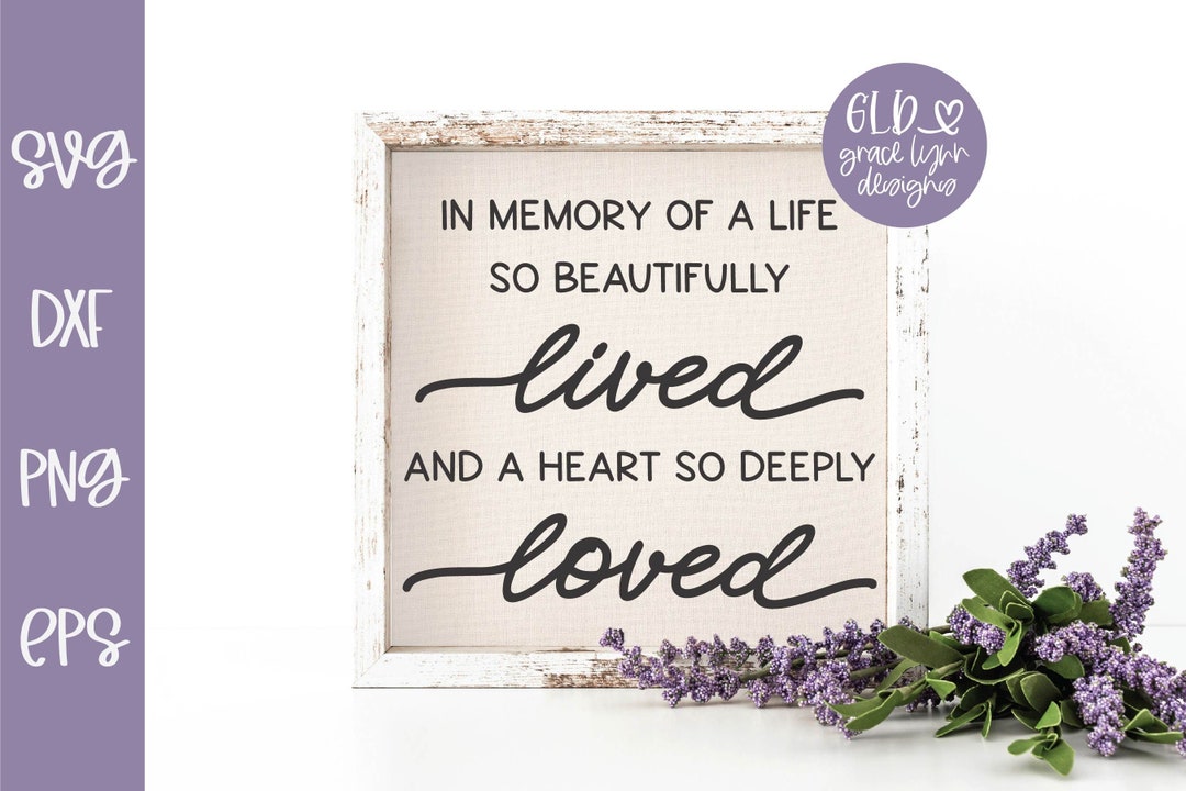 In Memory of A Life so Beautifully Lived - Memorial SVG | Funeral Quote ...